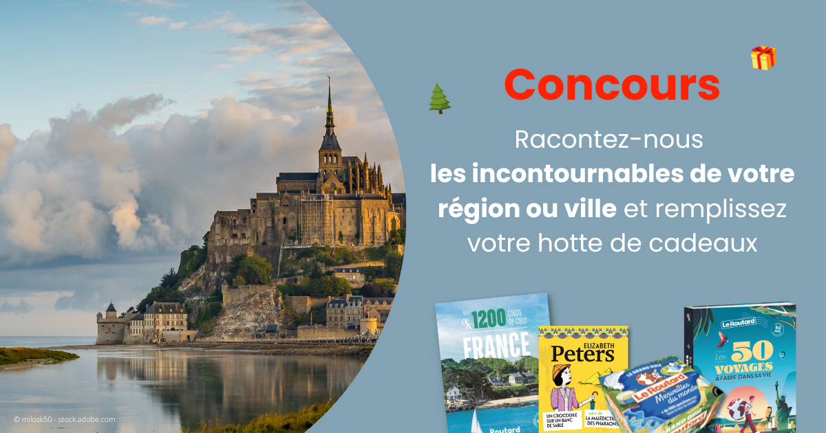 Voyage : Concours Vos incontournables près de chez vous - Routard.com